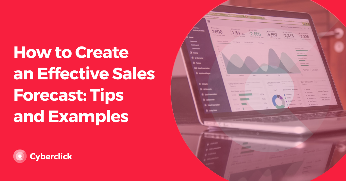 How To Create An Effective Sales Forecast Tips And Examples